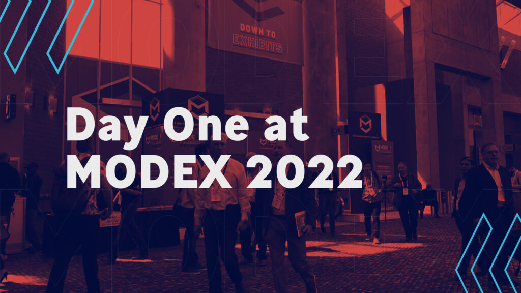 Day 1 at MODEX 2022 – MHIview