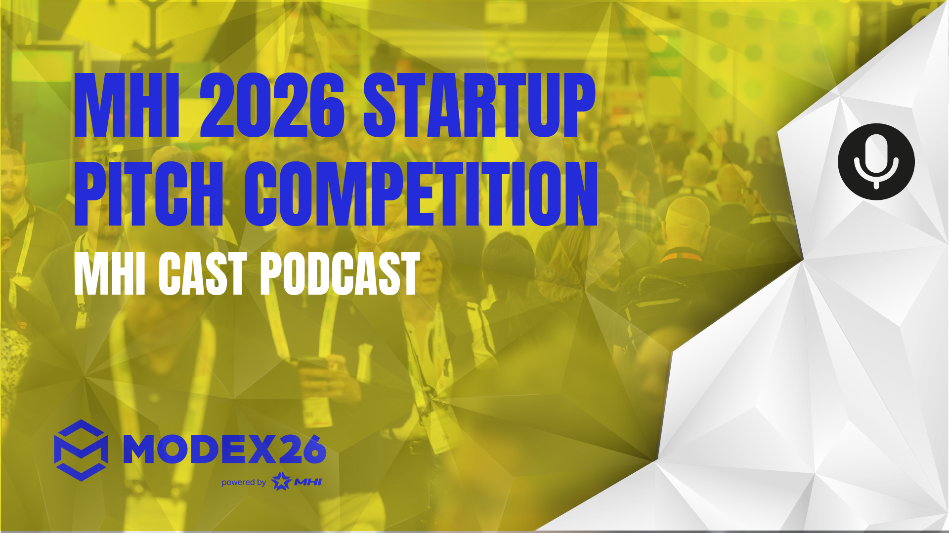 MHI 2026 StartUP Pitch Competition Finalists – MODEX 2026 Podcast – MHIview
